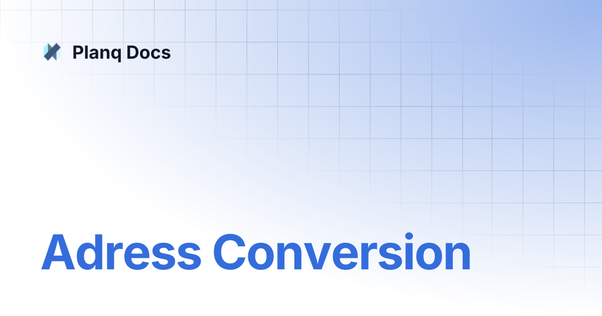 Adress Conversion | Planq Docs