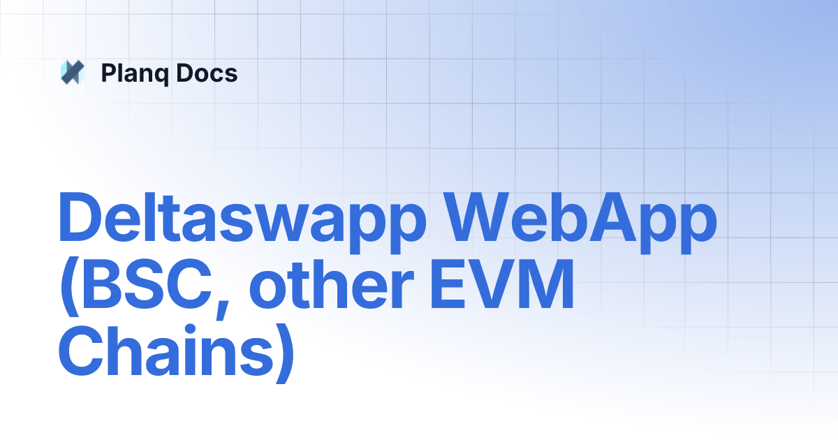 Deltaswapp WebApp (BSC, other EVM Chains) | Planq Docs